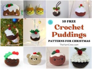 10 Free Crochet Pudding Patterns For Christmas - The Yarn Crew