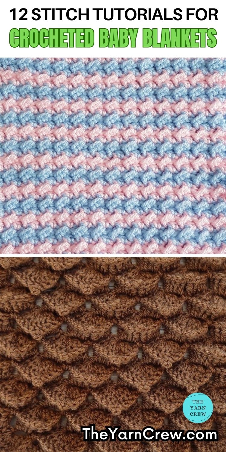 12 Crochet Stitch Tutorials For Baby Blanket Projects - The Yarn Crew